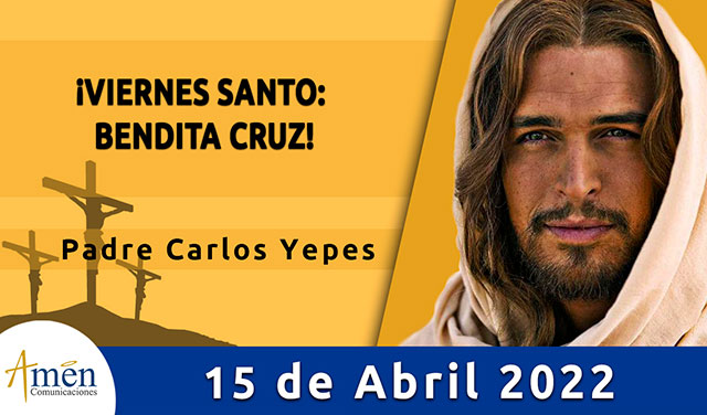 Evangelio Del Día Amén Comunicaciones Viernes 15 Abril 2022 Amen