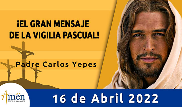 Evangelio Del Día Amén Comunicaciones Sábado 16 Abril 2022 Amen