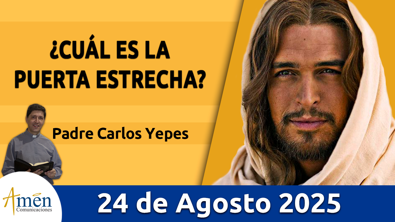 Evangelio del Día 24 de agosto | Amén Comunicaciones